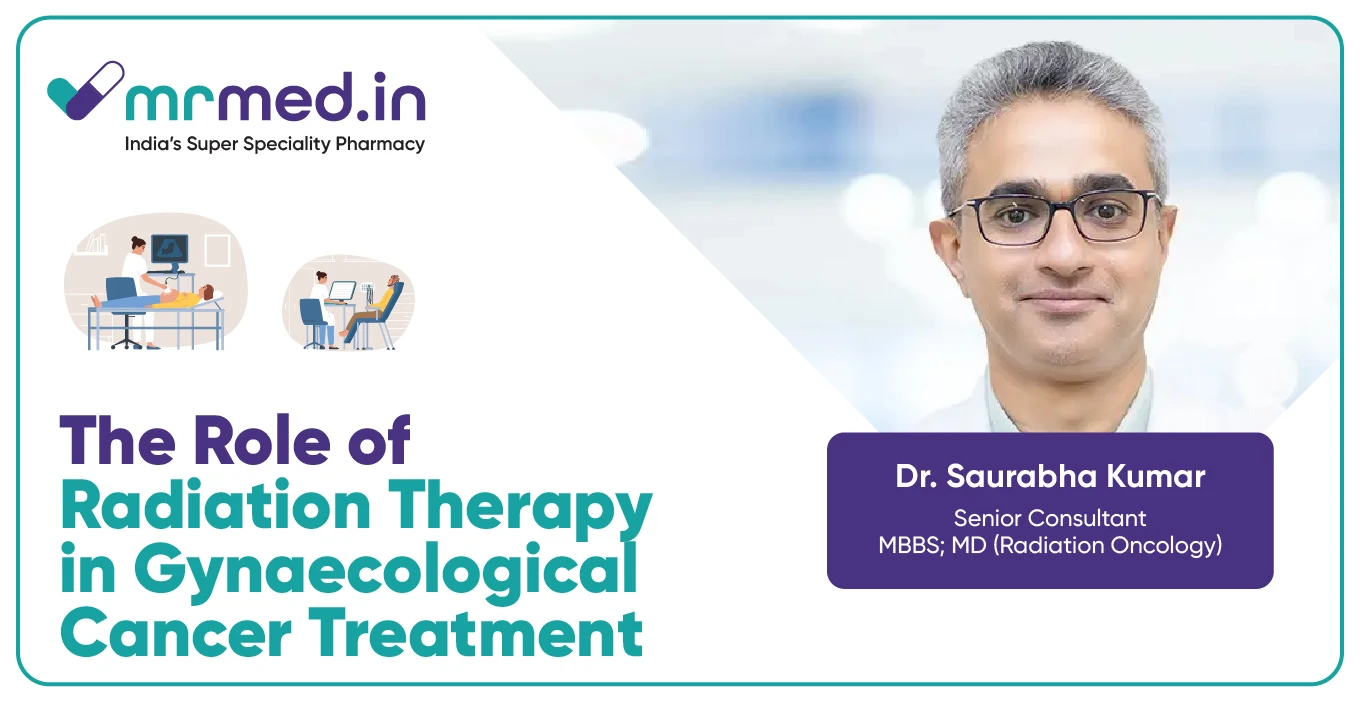 Radiation Therapy for Gynecological Cancer: Role, Types & Treatment