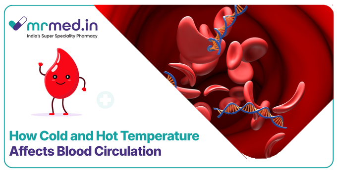 How Cold and Hot Weather Affect Blood Circulation | MrMed