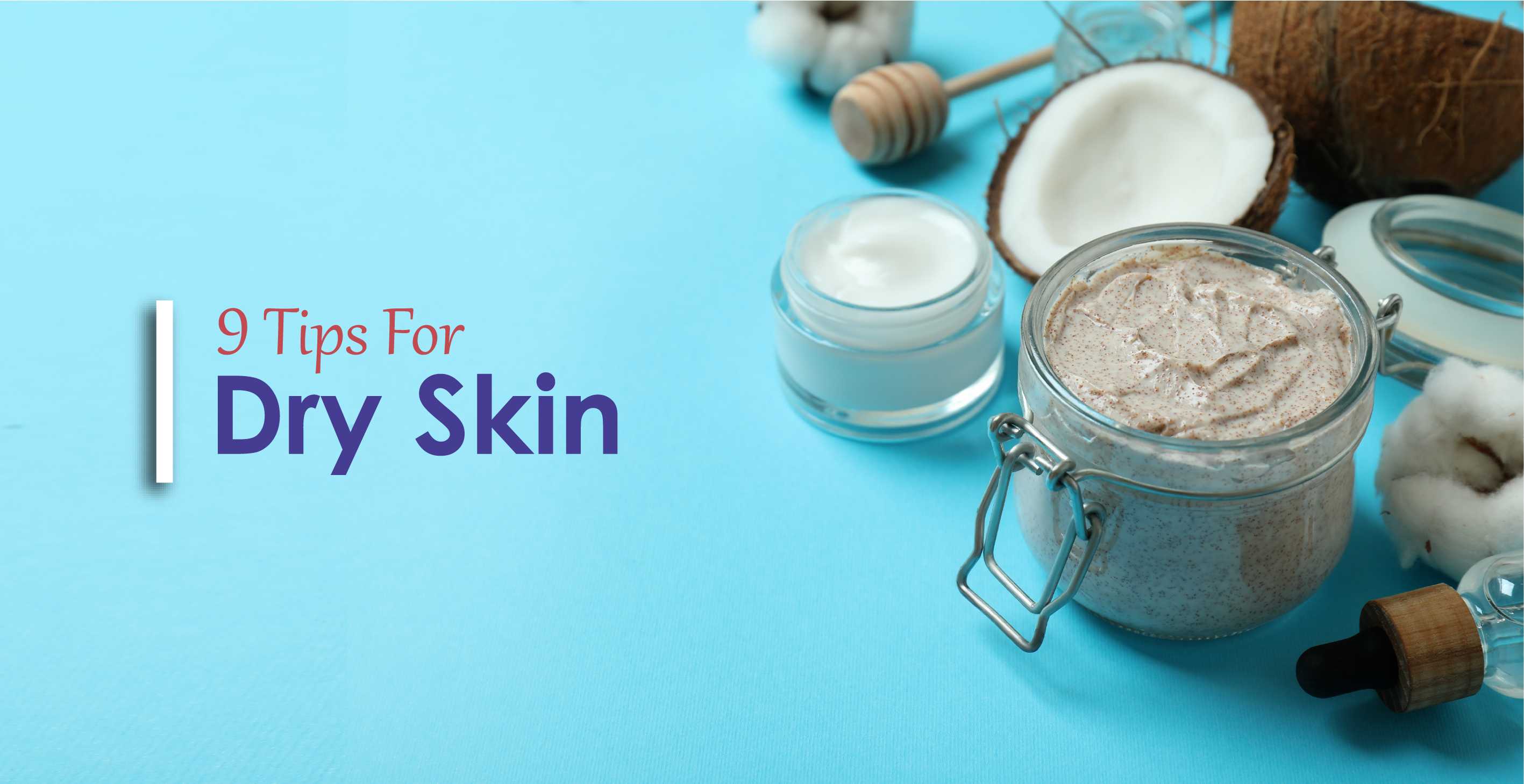 9 Tips To Relieve Dry Skin Fast | MrMed