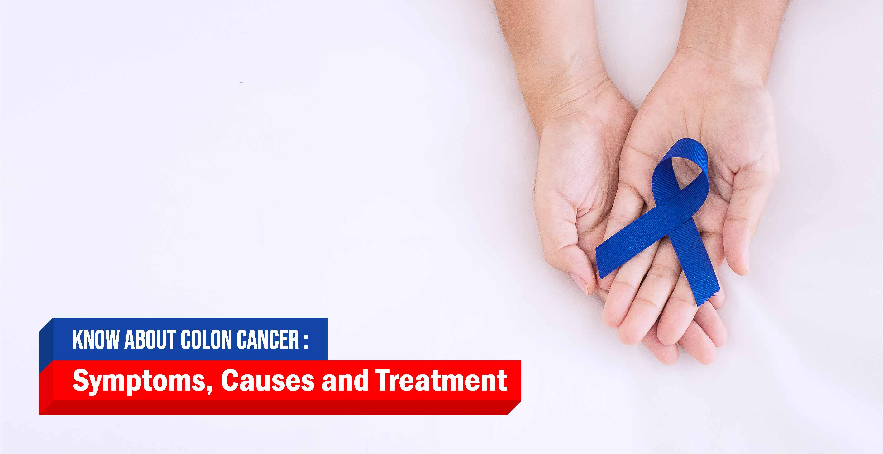 Colon Cancer: All You Need to Know About Its Symptoms, Causes, and ...