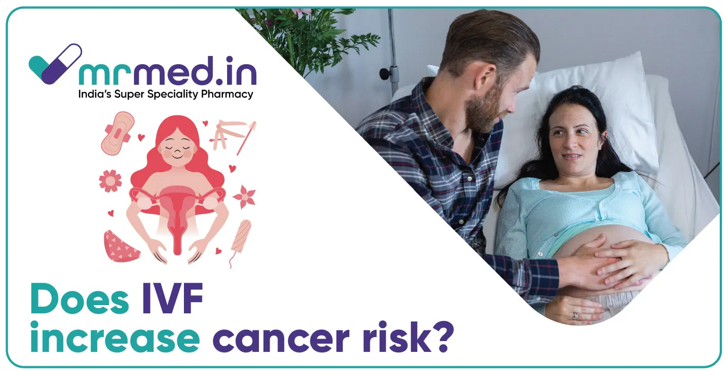 Does IVF Increase Cancer Risk? What You Need to Know